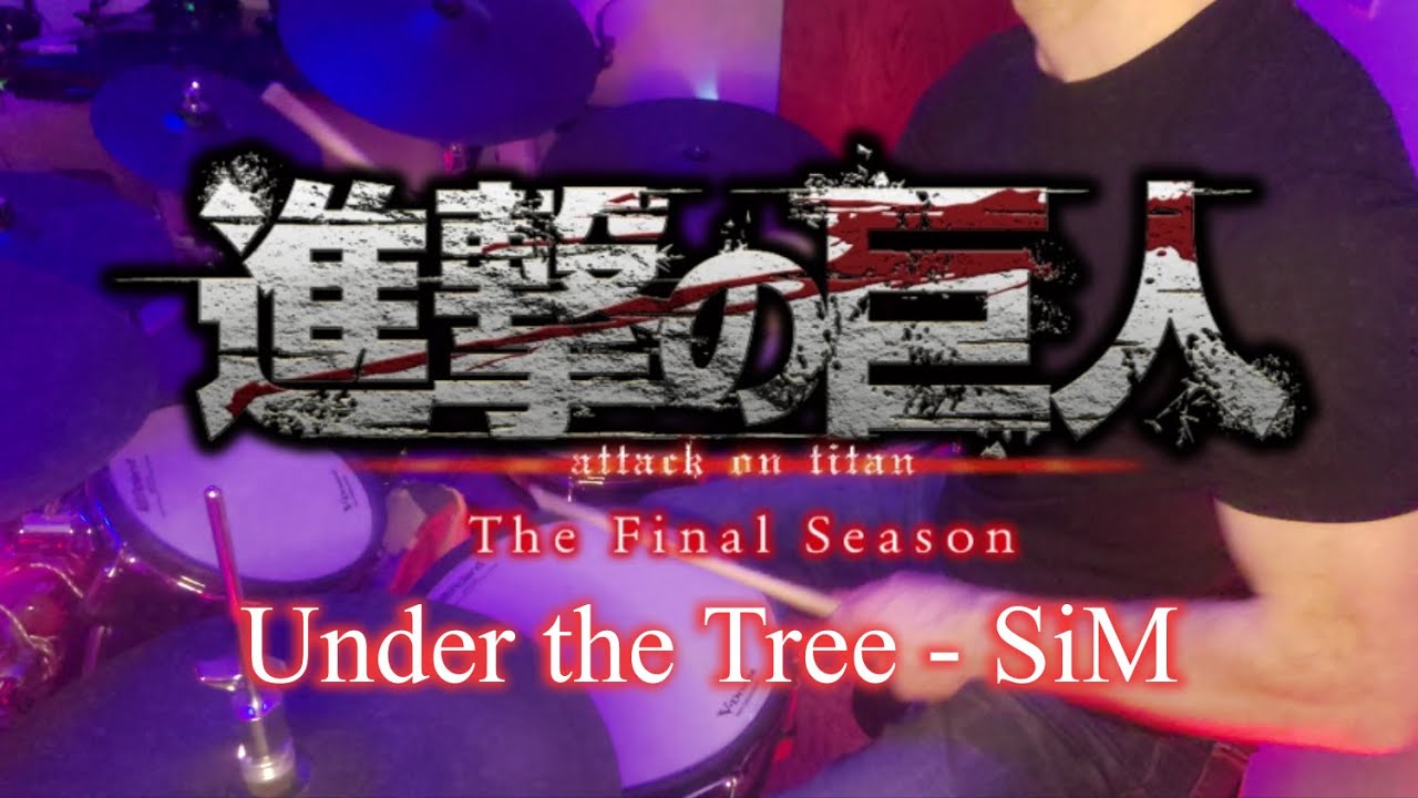 Attack On Titan: The Final Season Part 3 | Under the Tree - SiM | Drum ...