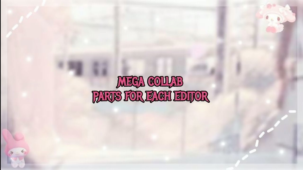 MEGA COLLAB PARTS DISTRIBUTION - YouTube