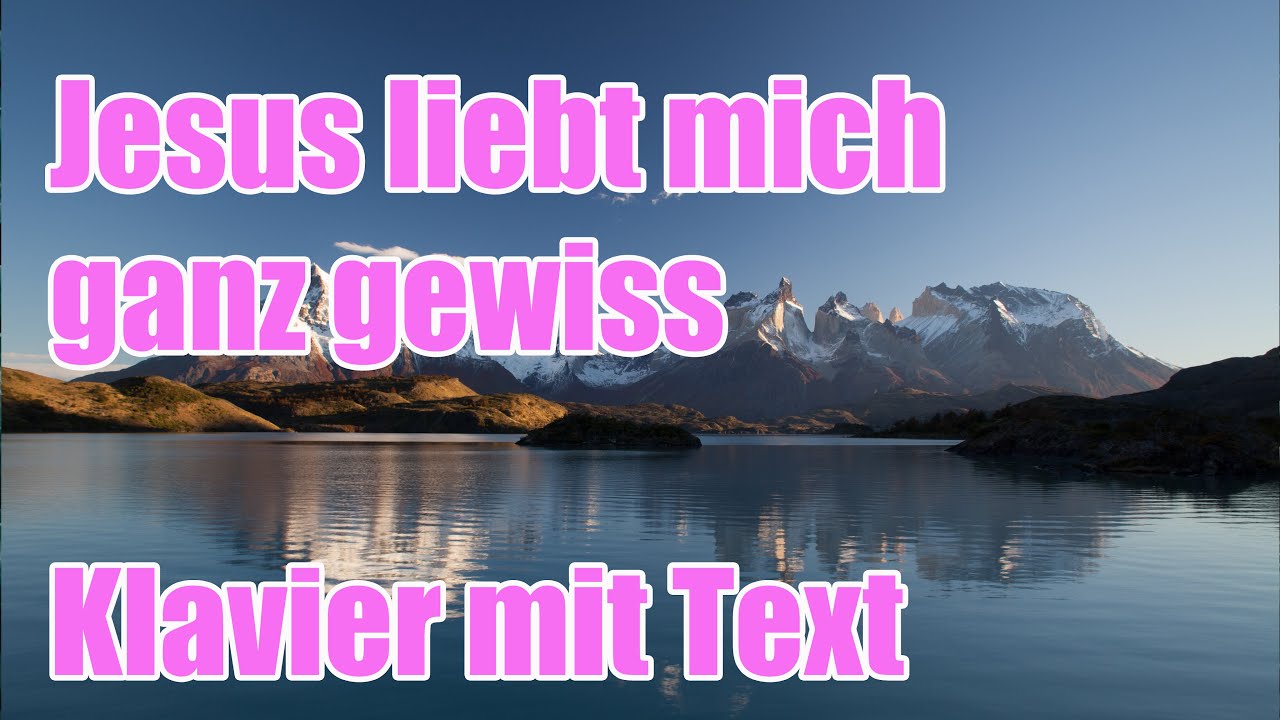 Jesus liebt mich ganz gewiss, denn die Bibel sagt mir dies. - YouTube