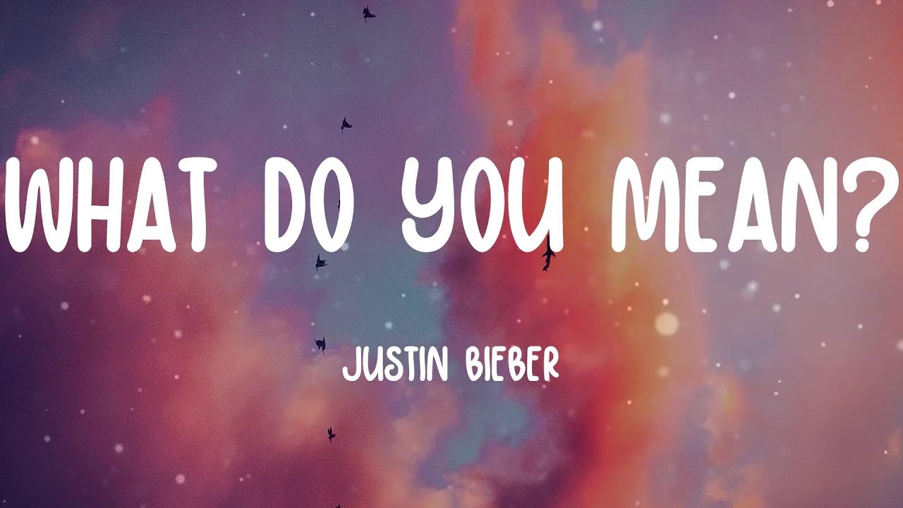 Justin Bieber - What Do You Mean? (Lyrics) - YouTube