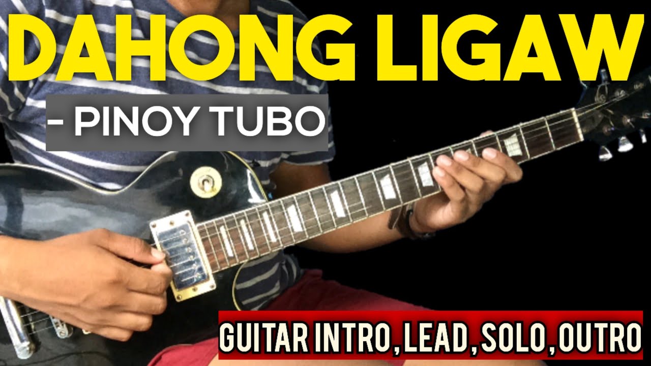 DAHONG LIGAW - PINOY TUBO FULL GUITAR ( INTRO, LEAD ,SOLO , CHORDS ...