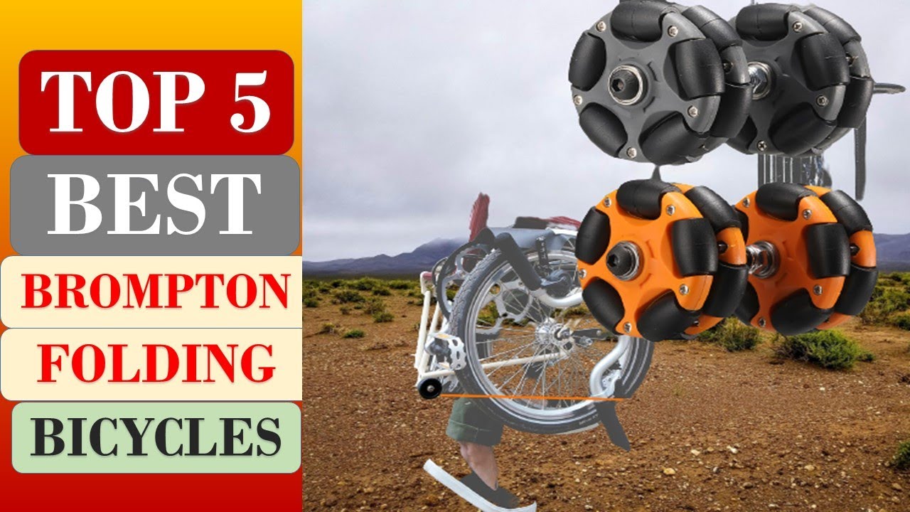 Top 5 Best Brompton Folding Bicycles in 2023 - YouTube