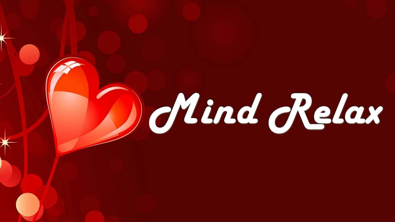 Mind Relax Musics Relax The Mind Feel Free From Tension YouTube mind-relax-musics-relax-the-mind-feel-free-from-tension-youtube
