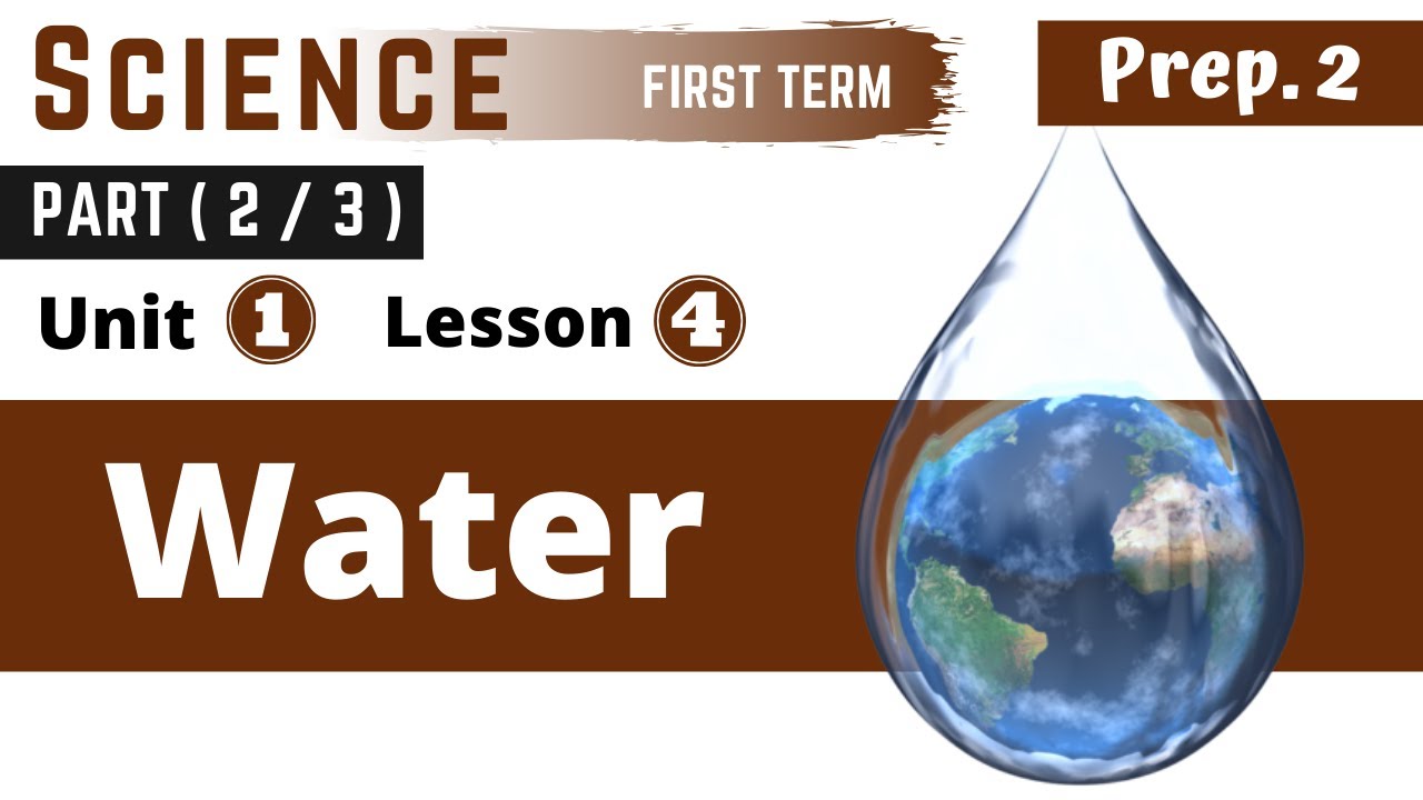 Science | Prep.2 | Water | Part (2-3) | Unit (1) | Lesson (4) - YouTube