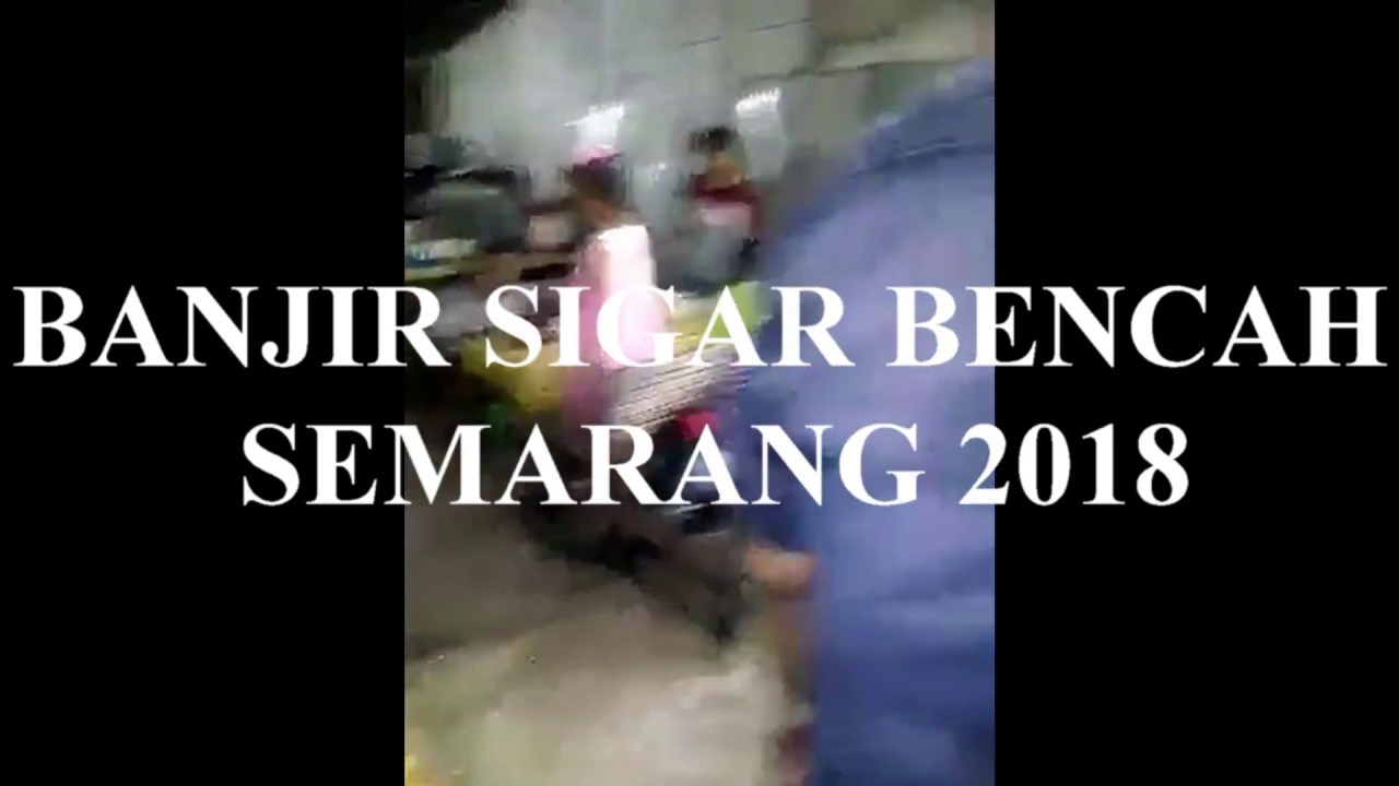 Banjir sigar bencah - YouTube