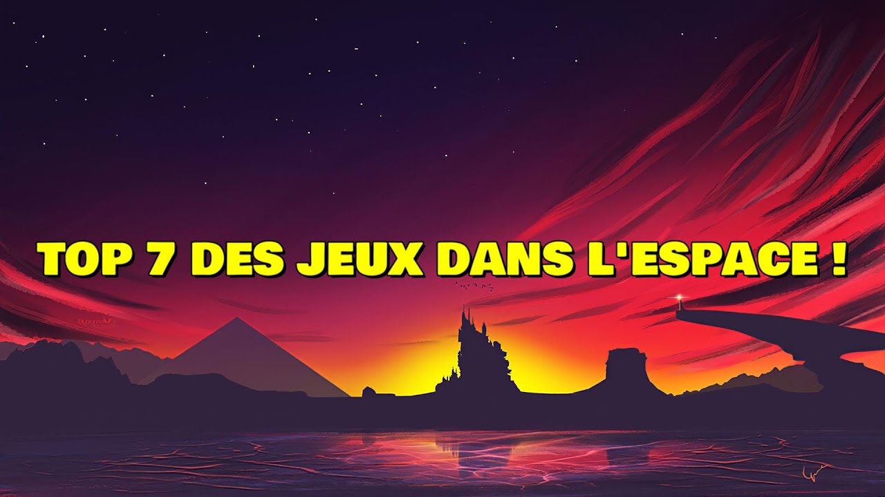 NE MANQUEZ PAS CES 7 JEUX INCROYABLE DANS L'ESPACE ! - YouTube