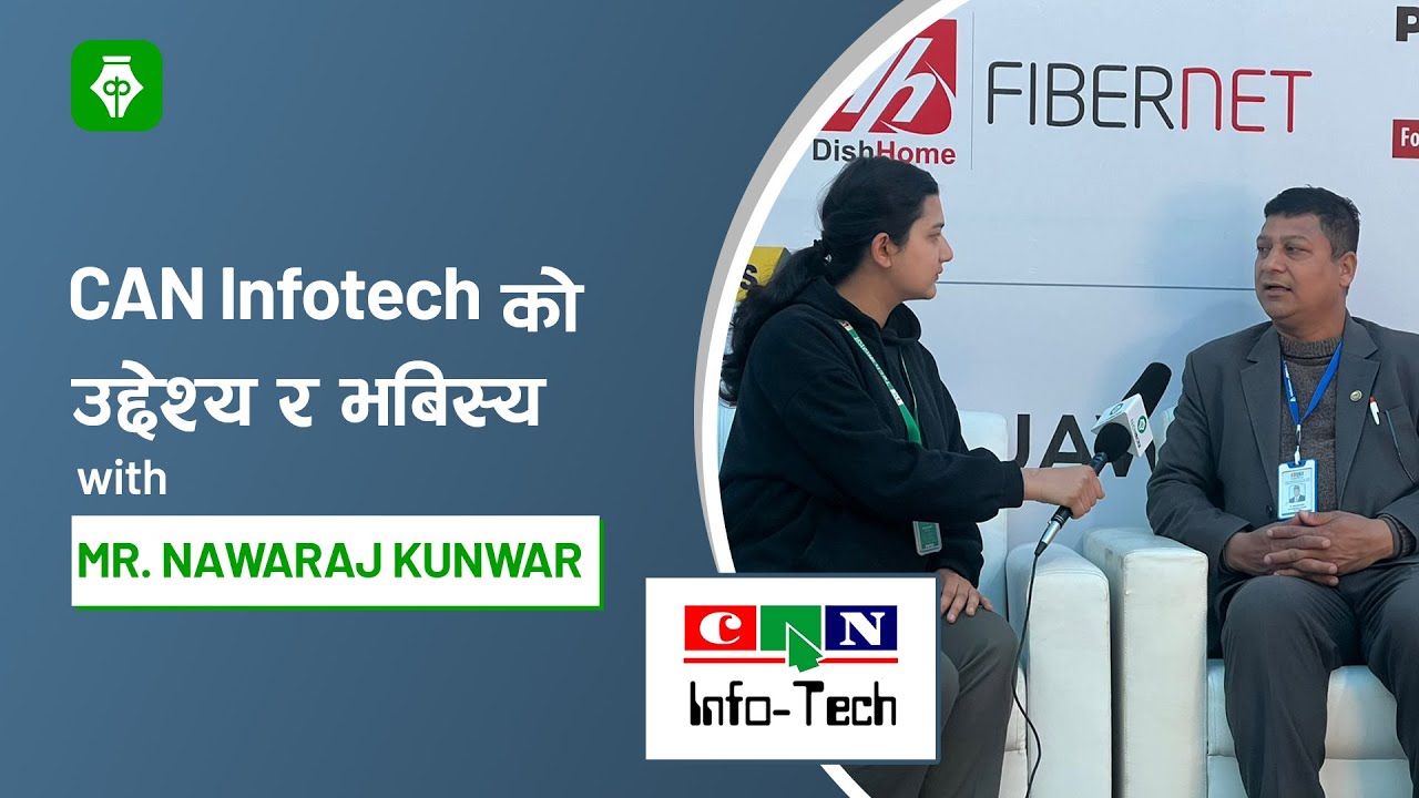 CAN Federation का निवर्तवान अध्यक्षसँग CAN Infotech को उद्देश्य र ...