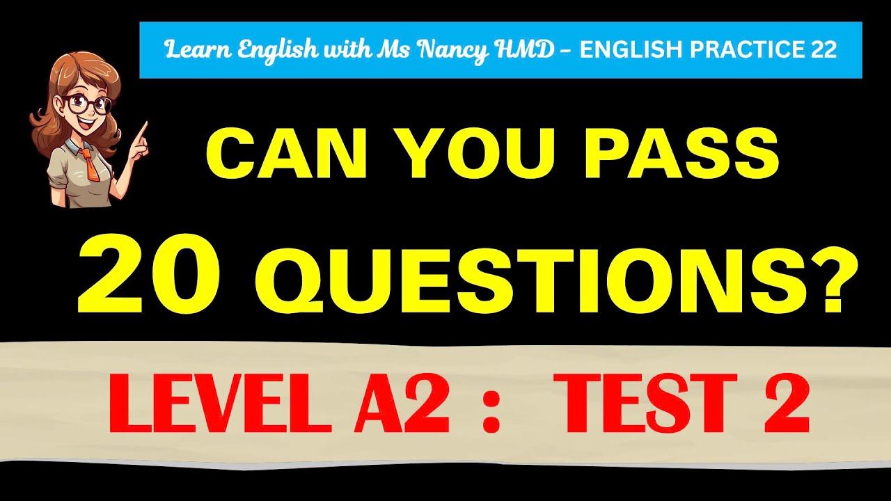 CAN YOU PASS 20 QUESTIONS? TEST 2 - ENGLISH PRACTICE 22 - YouTube