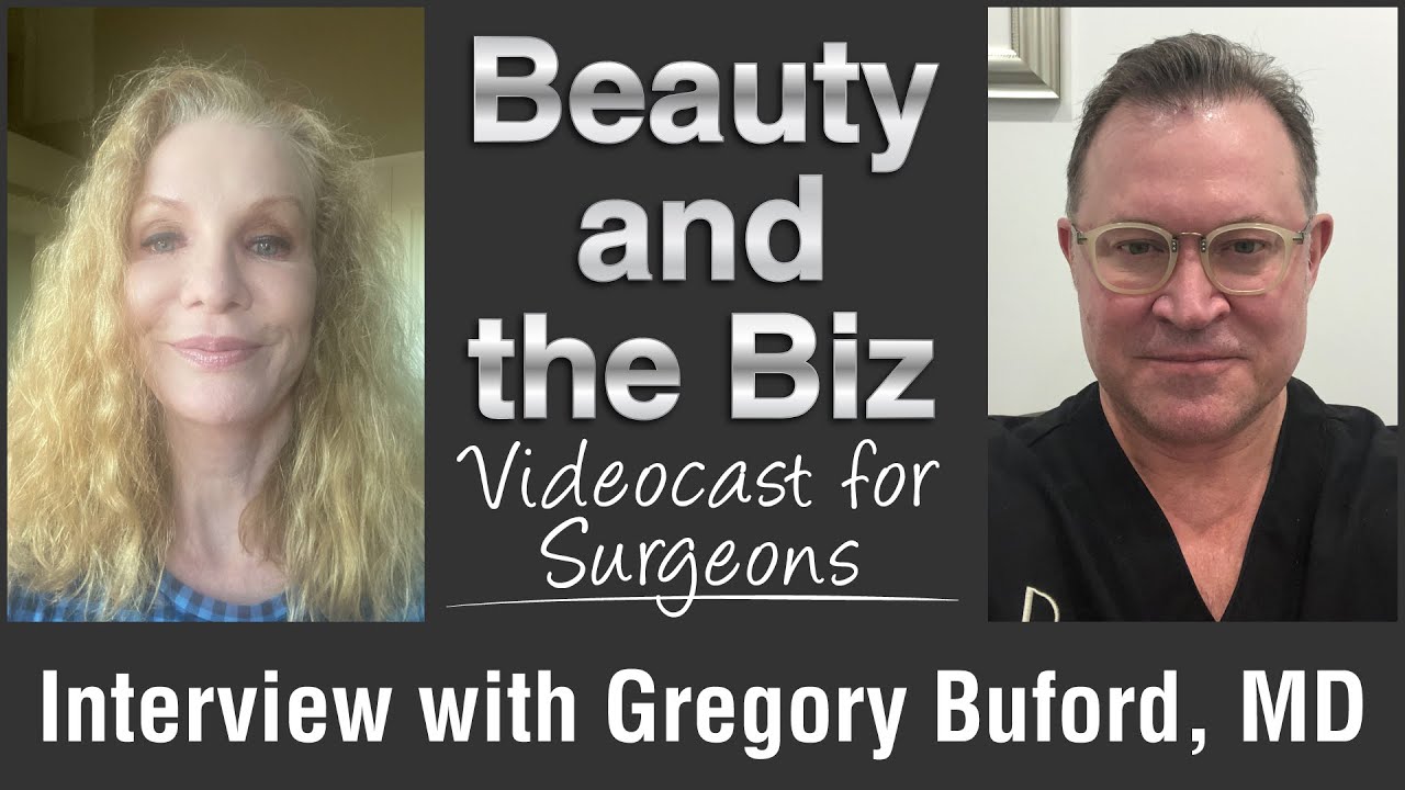 Beauty and the Biz: Interview with Gregory Buford, MD - YouTube