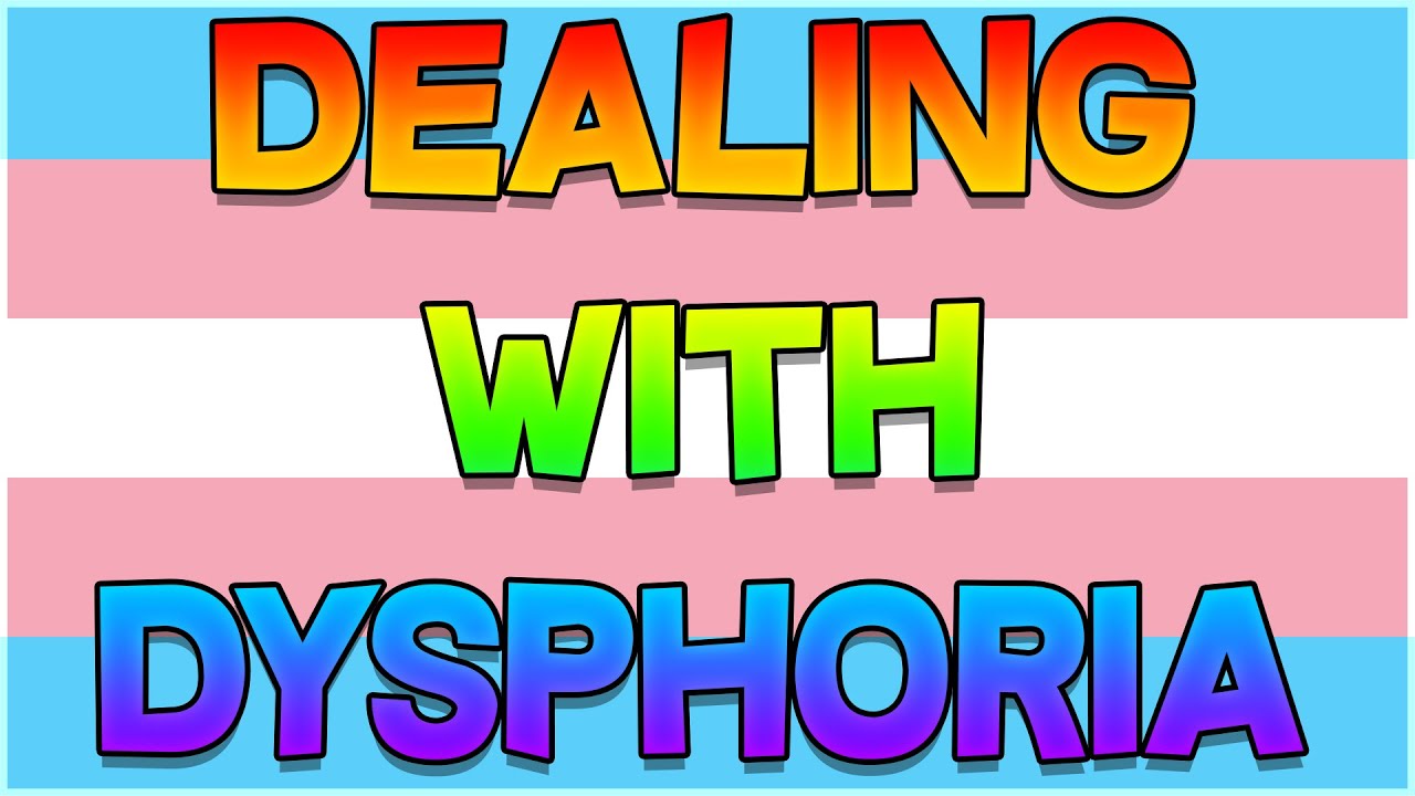 How To Deal With Dysphoria - 11 Coping Strategies - YouTube