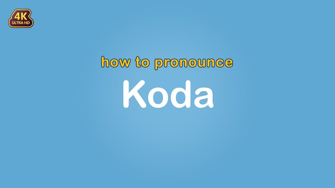 how to pronounce Koda 【Name】 - YouTube