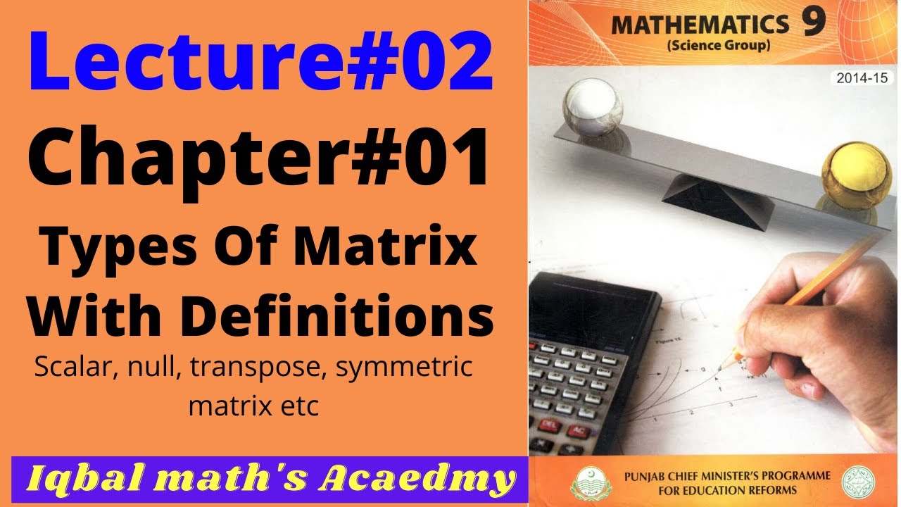 9th Class | Chapter#01| lecture#02 | Types of matrix | Scalar, null ...