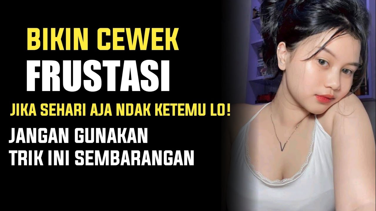 7 Rahasia Psikologis Bikin Cewek Frustasi saat Jauh Dari Lo ! - YouTube