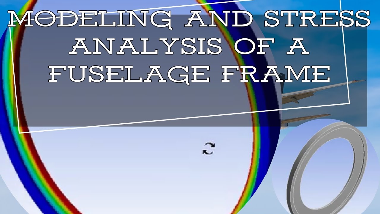 Structural Modeling and Stress Analysis of a Fuselage Frame. - YouTube