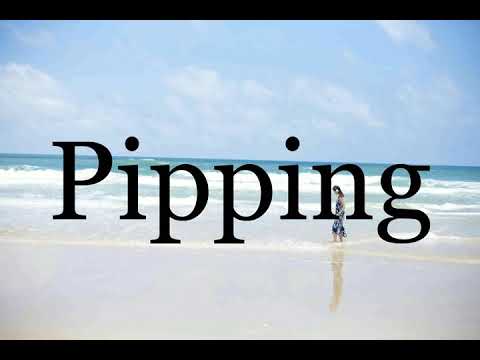 How To Pronounce Pipping🌈🌈🌈🌈🌈🌈Pronunciation Of Pipping - YouTube