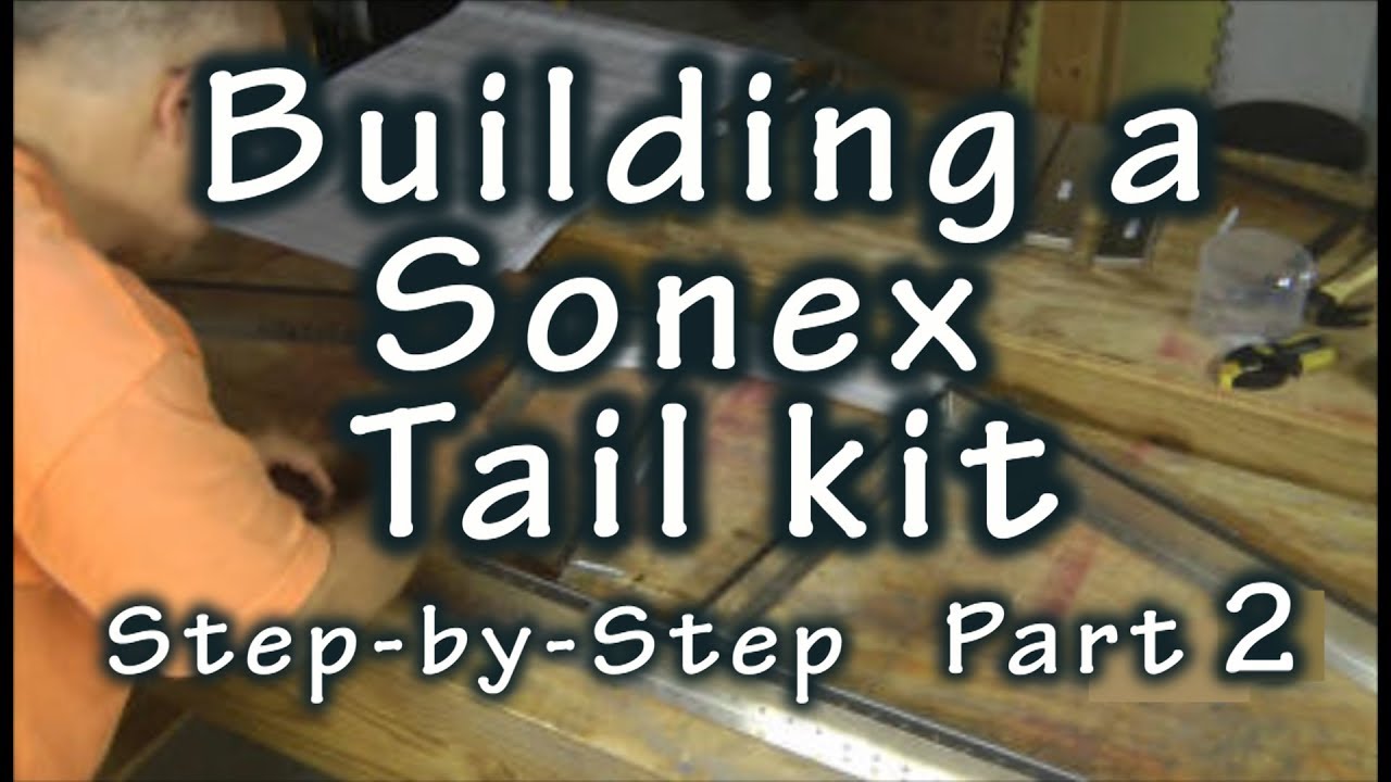 Sonex Tail Kit Step by Step Build: Part 2 - YouTube
