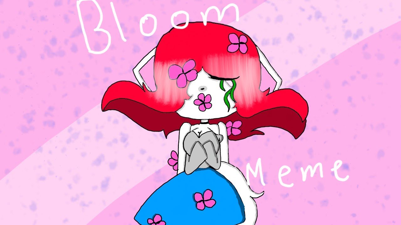 Bloom meme remake|Late birthday animation for meh|[check desc.] - YouTube