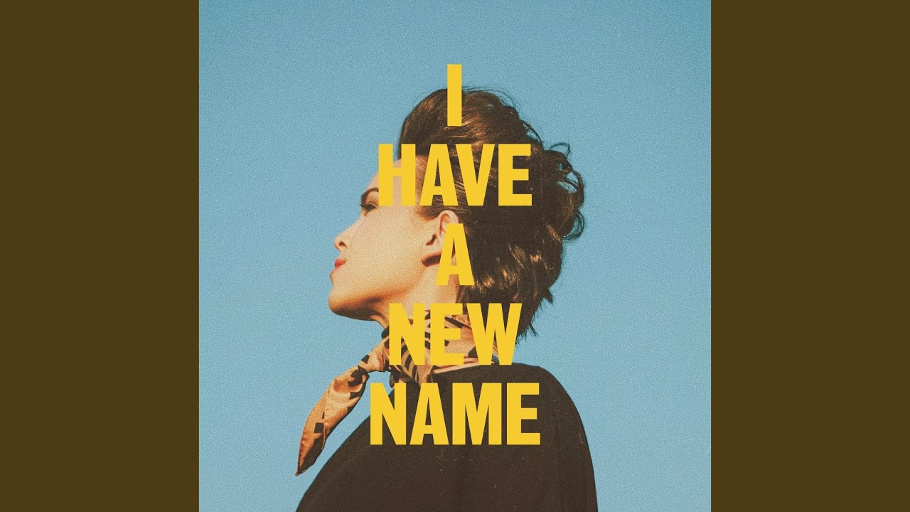 I Have a New Name - YouTube