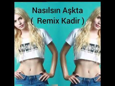 Aleyna Tilki Nasılsın Aşkta Remix ( Remix Kadir )
