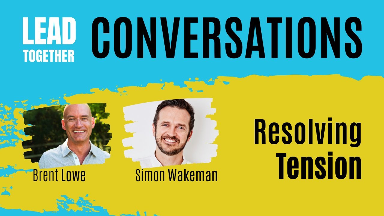 Lead Together Conversations - Simon Wakeman - Tension - YouTube