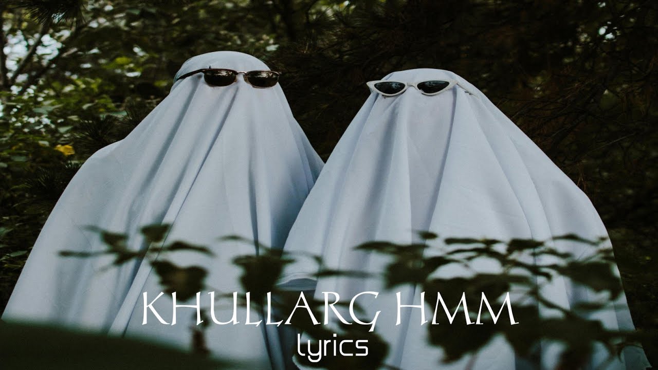 KHULLARG_-_HMM_(lYRICS)_OFFICIAL_MUSIC_VIDEO_(256k) - YouTube