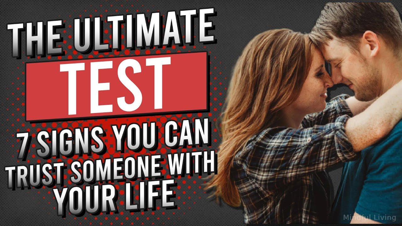 The Ultimate Test: 7 Signs You Can Trust Someone With Your Life - YouTube