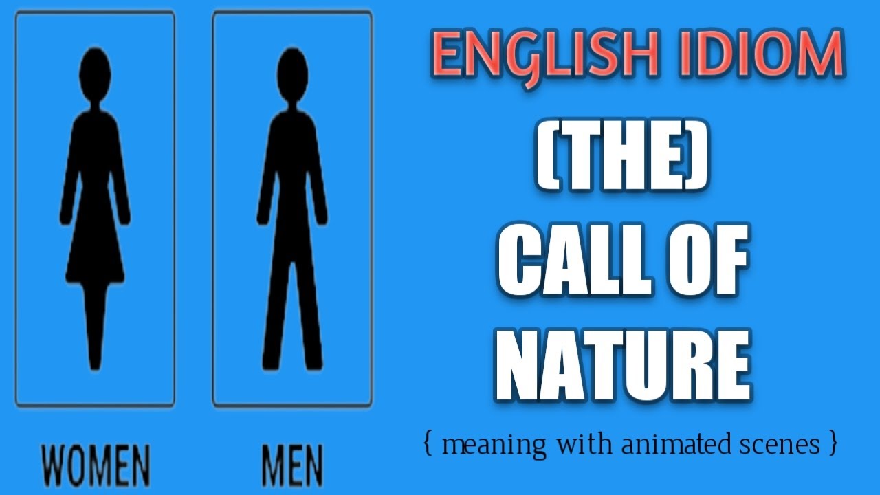 English idiom : The call of nature | Meaning with animated scenes - YouTube