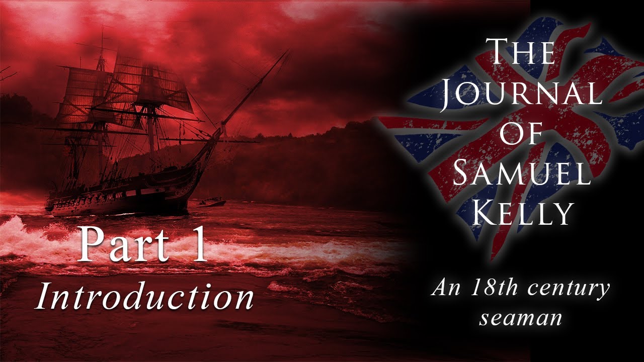 Introduction | The Journal of Samuel Kelly - YouTube