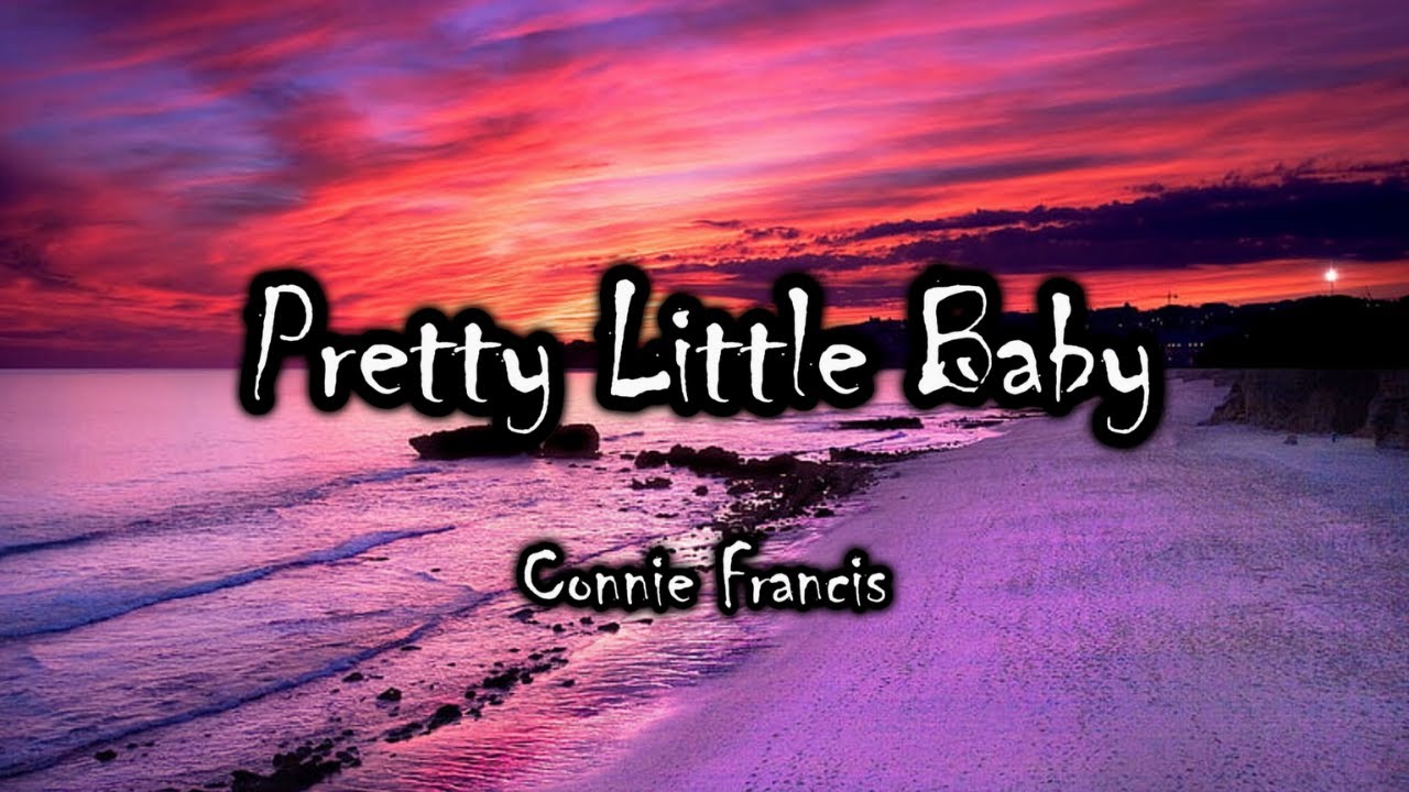 Connie Francis - Pretty Little Baby (Lyrics) - YouTube