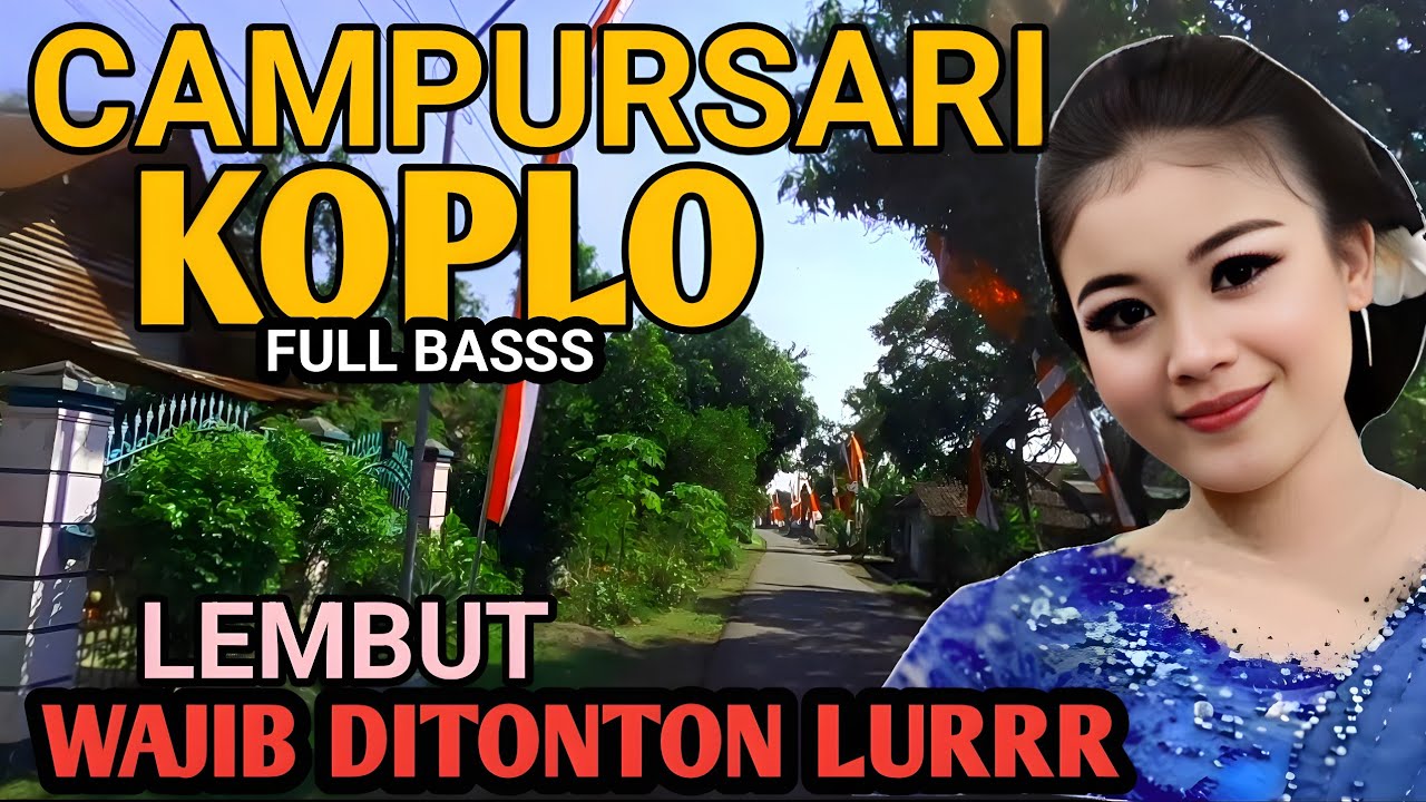 CAMPURSARI KOPLO DANGDUT FULL BASS - CAMPURSARI JAWA PALING GAYENG - ADEM AYEM NENG ATI - PALING ...