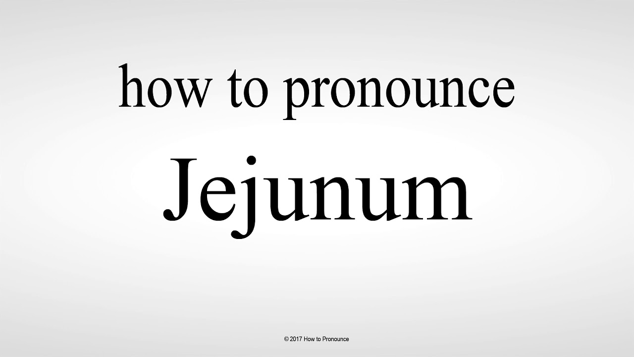 How to Pronounce Jejunum - YouTube