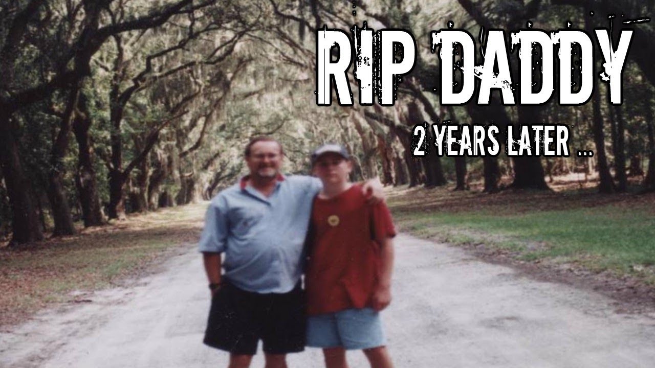 RIP DADDY : 2 YEARS LATER ... - YouTube