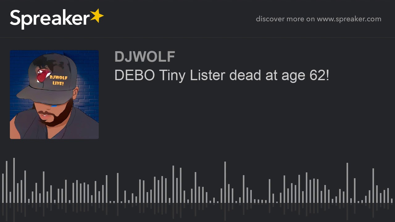 DEBO Tiny Lister dead at age 62! - YouTube