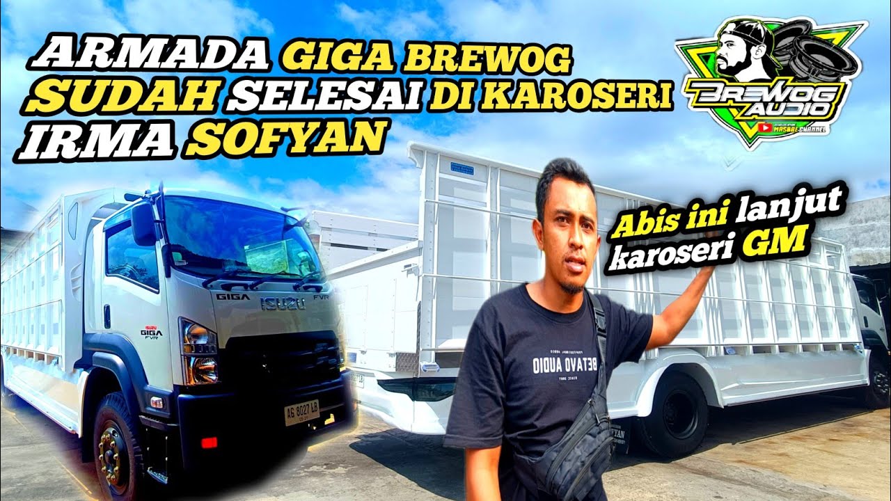 ARMADA GIGA BREWOG🔥SUDAH SELESAI DI KAROSERI IRMA SOFYAN & MAU DI BAWA KE KAROSERI GUNUNG MAS‼️ ...