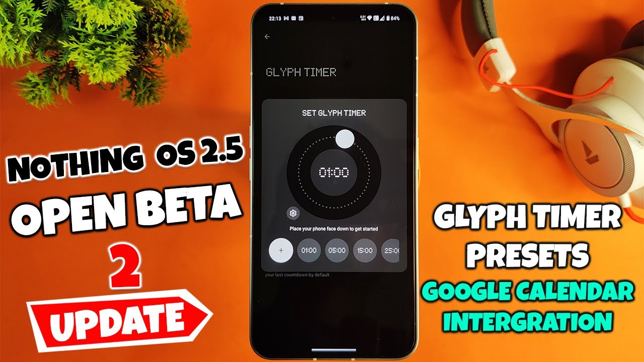 Nothing OS 2.5 Open Beta 2 Update for Nothing Phone (2) 🔥 Glyph Timer Presets, Google Calendar 📲 ...