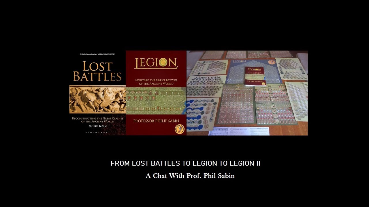 A Further Chat With Phil Sabin: From Legion to Legion II, Ancient ...