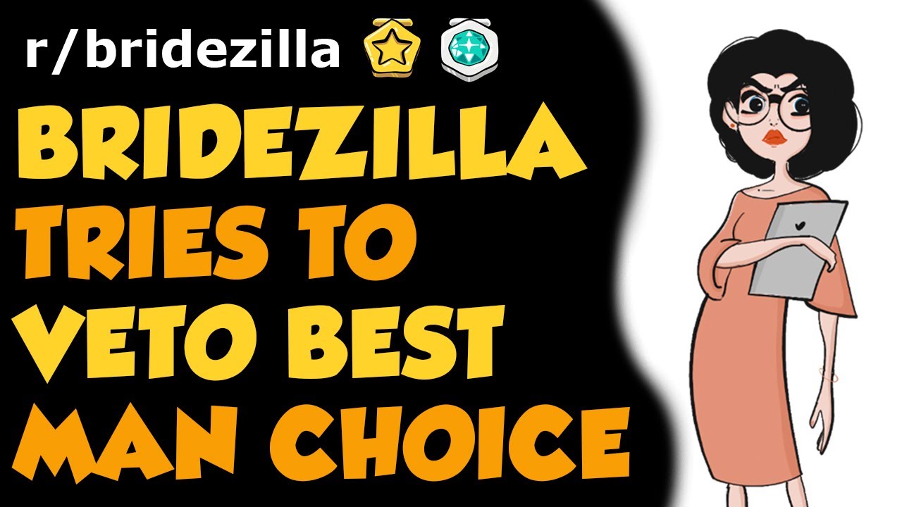 r/bridezilla "Bridezilla tries to veto best man choice" I Top Reddit ...