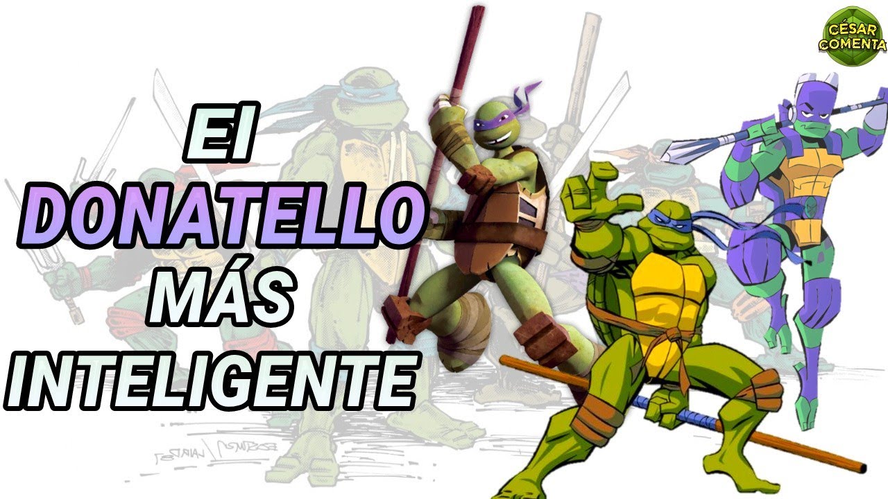 La versión más inteligente de donatello (tortugas ninja) / Ranking ...