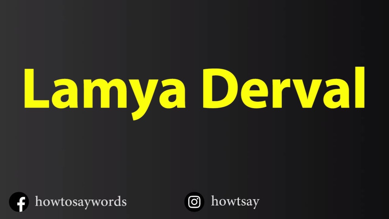 How To Pronounce Lamya Derval - YouTube