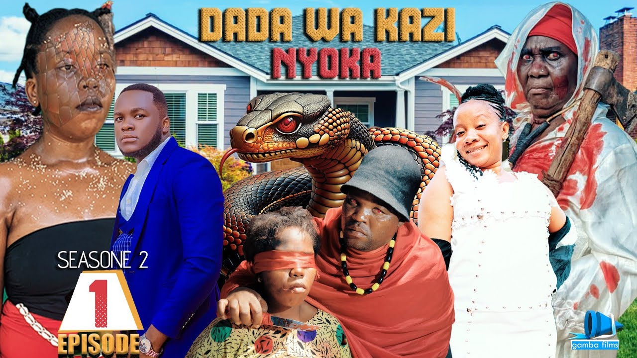 DADA WA KAZI NYOKA 💔💔 SNAKE HOUSE GIRL PART 1 |SEASON 2| - YouTube