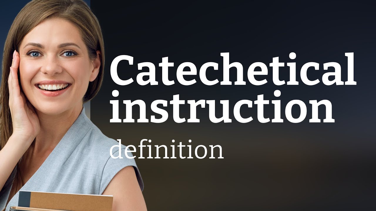 Catechetical instruction • definition of CATECHETICAL INSTRUCTION - YouTube
