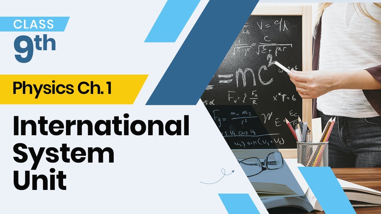 9th Class Physics Chapter 1 - 9th Physics Ch 1 International System of ...
