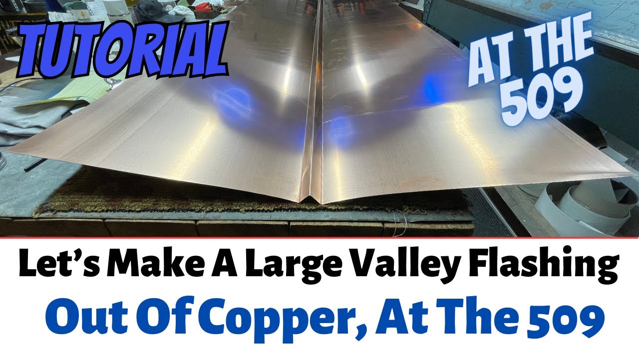 Let's Make A Large Valley Flashing Out Of Copper | At The 509 - YouTube