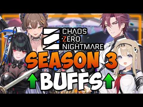 S3 BUFFS ARE (R)INSANITY I Tons of Units Buffed I Chaos Zero Nightmare