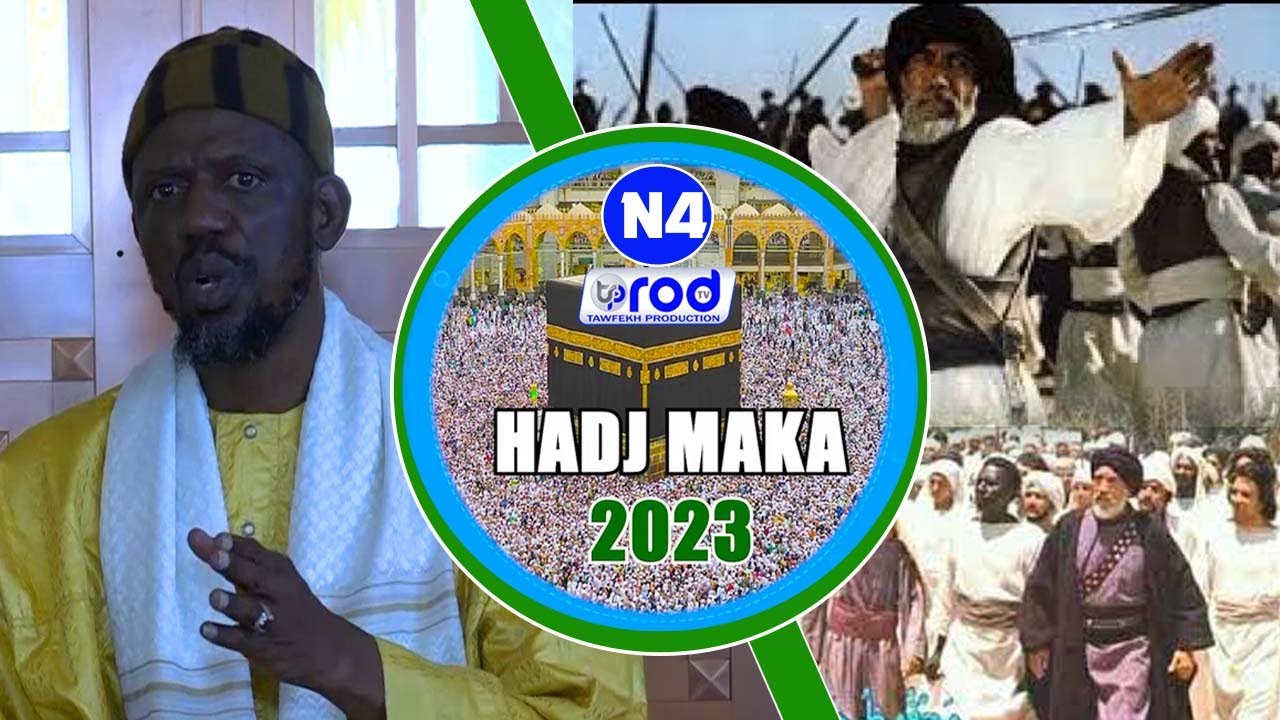 N4 HADJ MAKA 2023 MANASSIK AL HAJJ LES RITES DU HAJJ AK SEYDINA ISSA ...