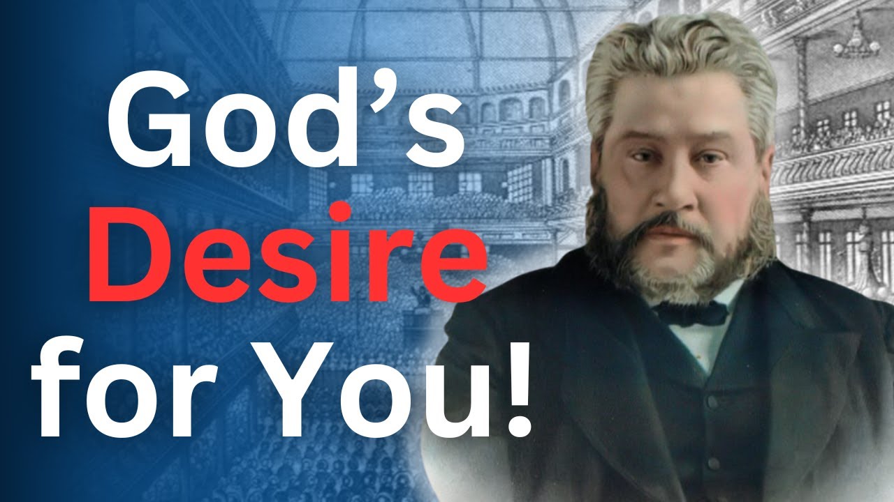 God's Desire for You! - Charles Spurgeon Devotional - "Morning and ...