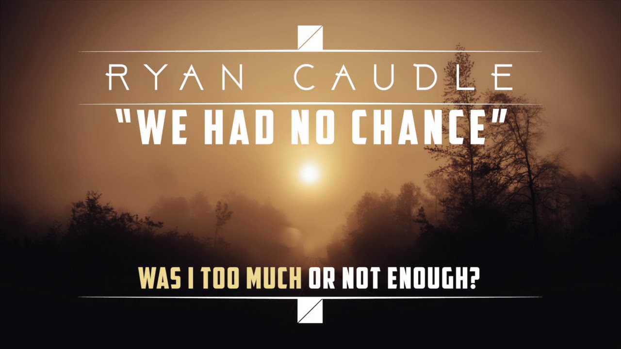 Ryan Caudle (of Sound&Shape) - "We Had No Chance" Lyric Video - YouTube
