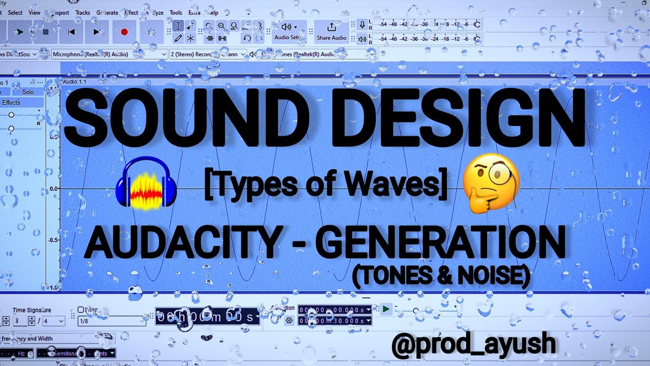 SOUND DESIGN - AUDACITY | TONES & NOISE EFFECTS | GENERATING SOUND ...