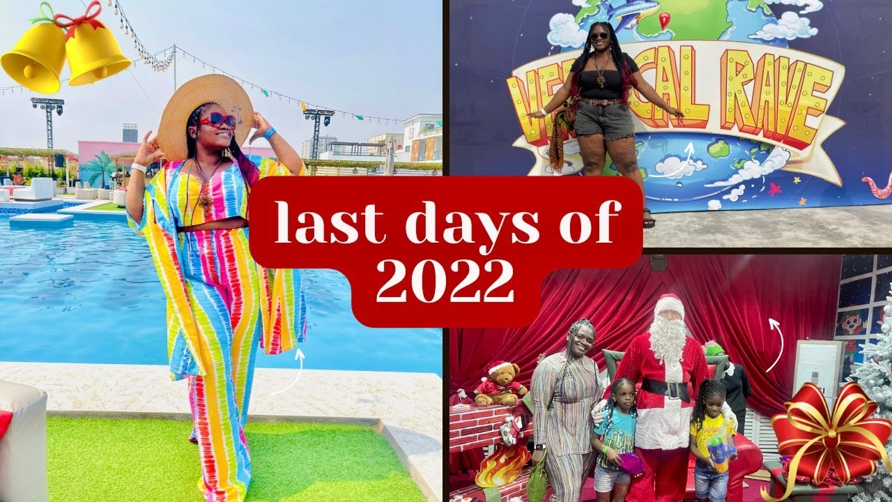 The Last days of 2022 / Christmas in Lagos / Different Events and ...