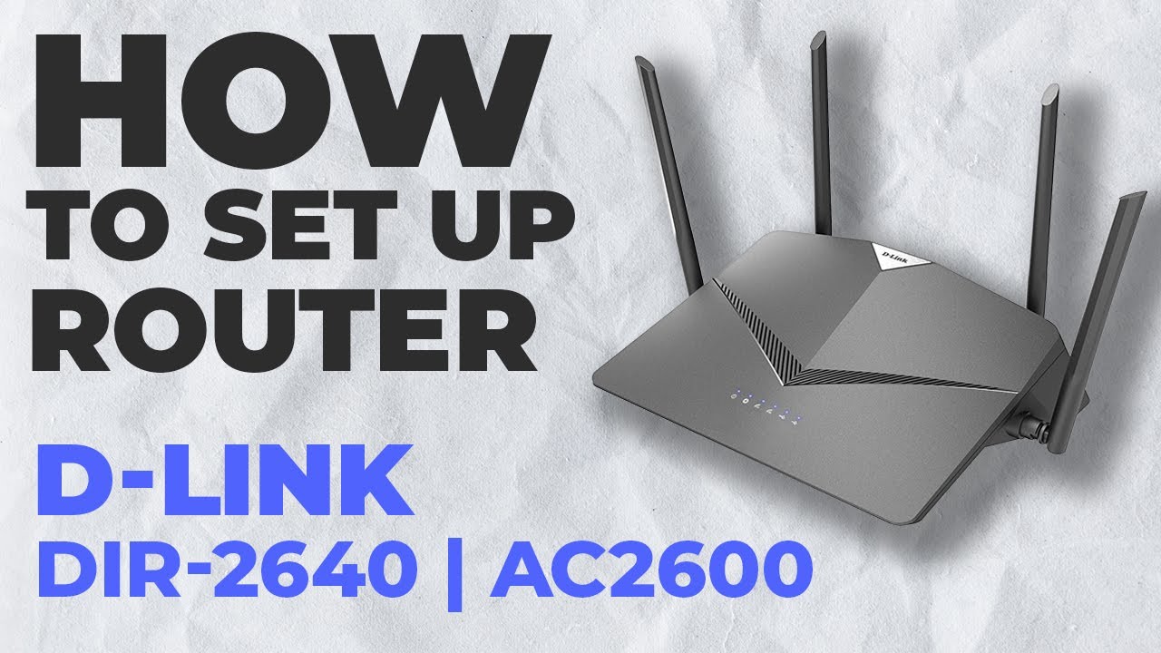 How to Setup D-Link DIR-2640 | How to Set Up D-Link AC2600 DIR-2640 ...
